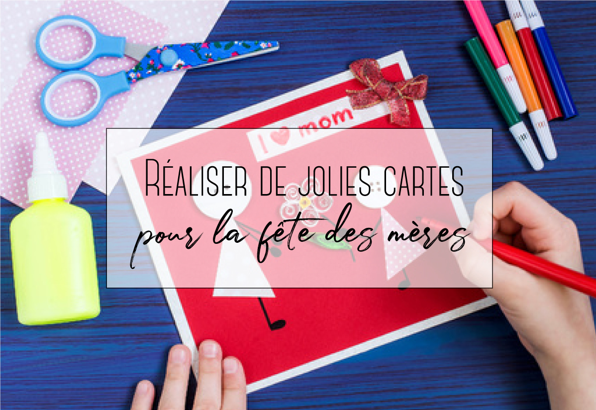De jolies cartes pour la fête des mères