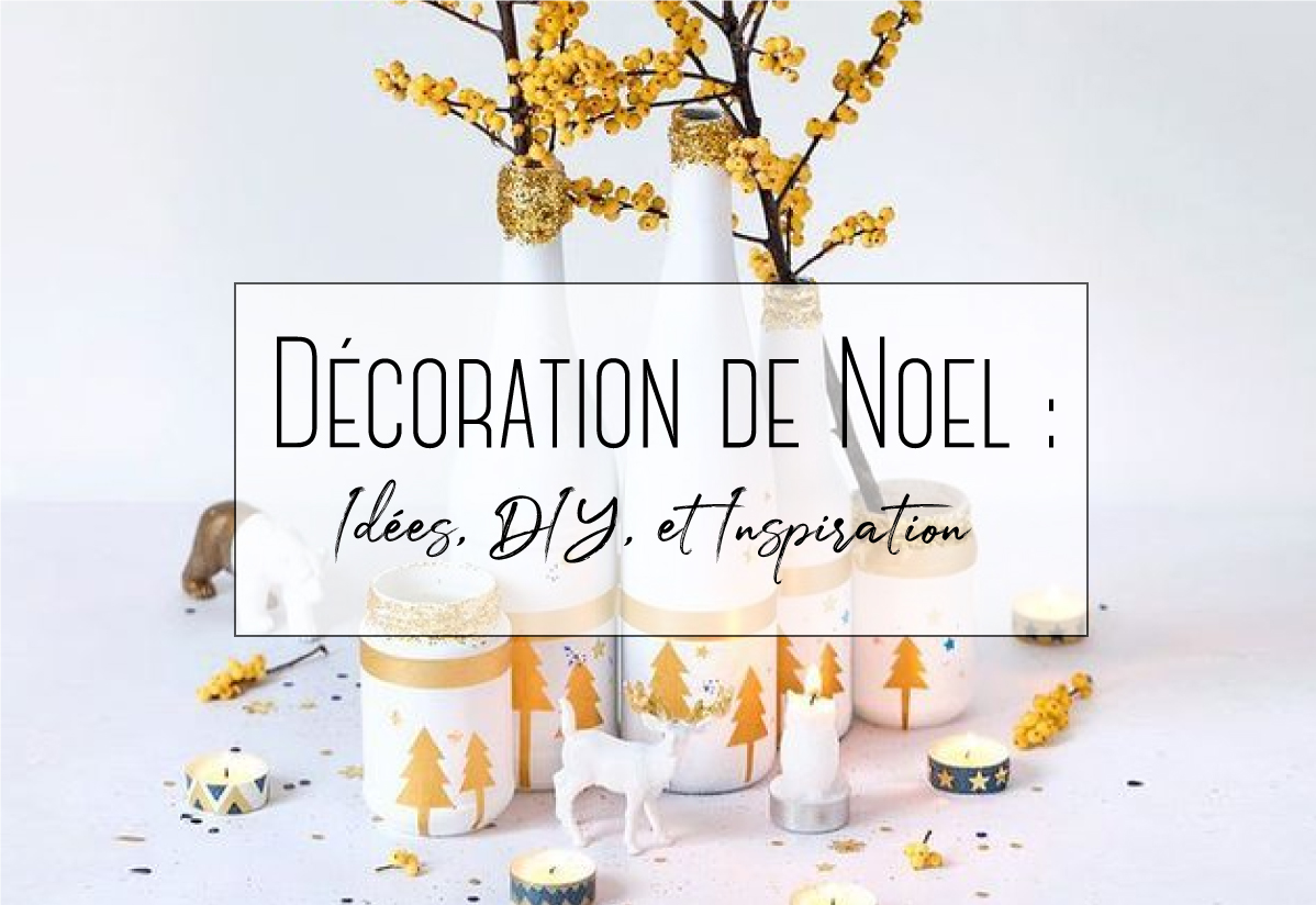 Décoration de Noël : idées, DIY, et inspiration - Creavea