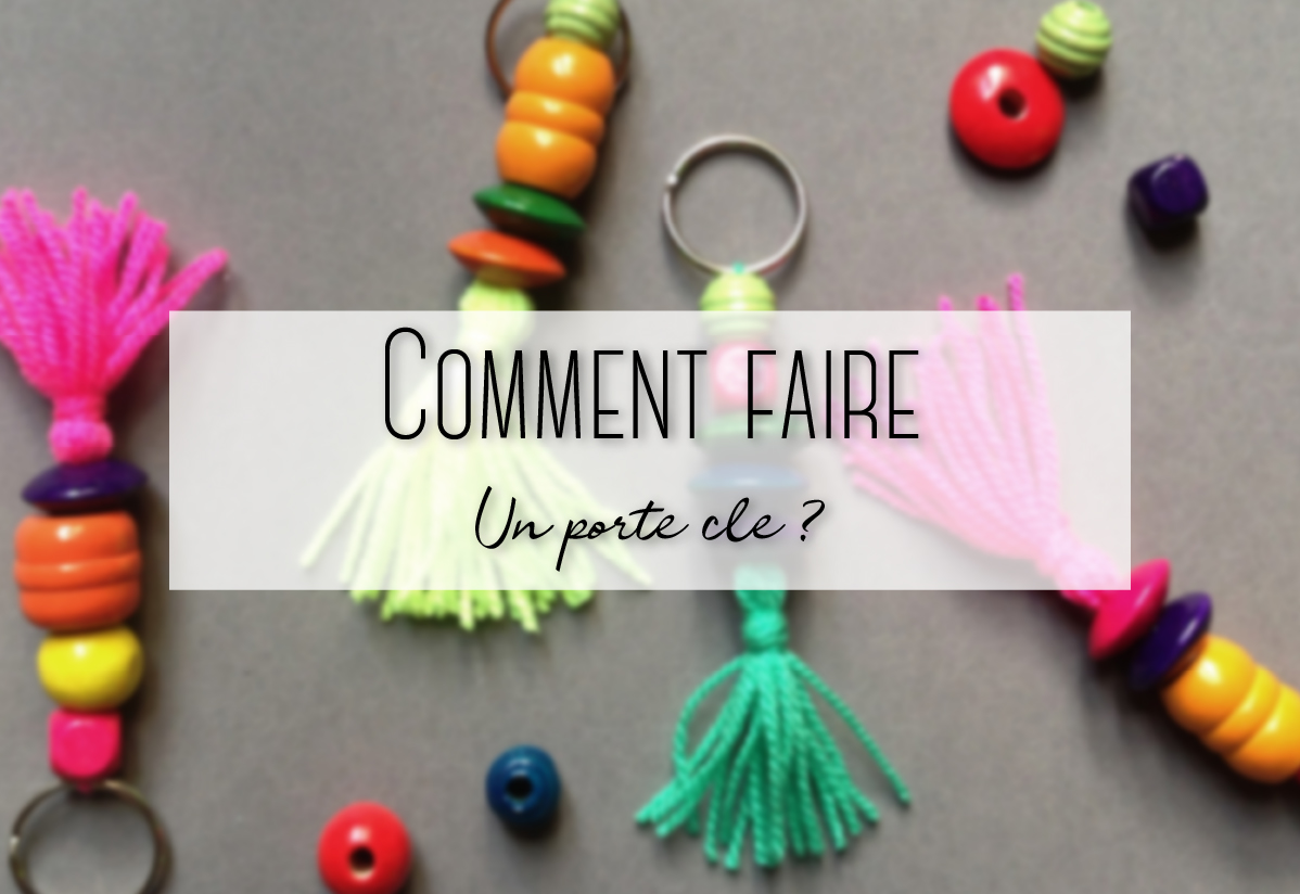 Comment faire un porte clé ? - Creavea