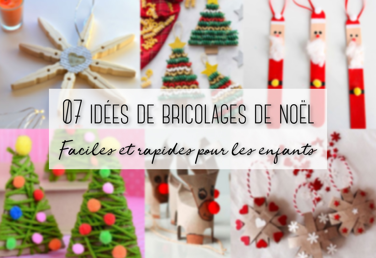 7 idées de bricolages de Noël faciles et rapides pour les enfants - Creavea