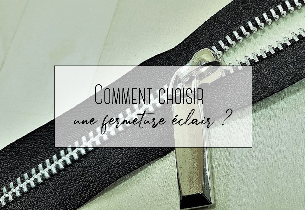 Comment choisir une fermeture éclair ? - Creavea