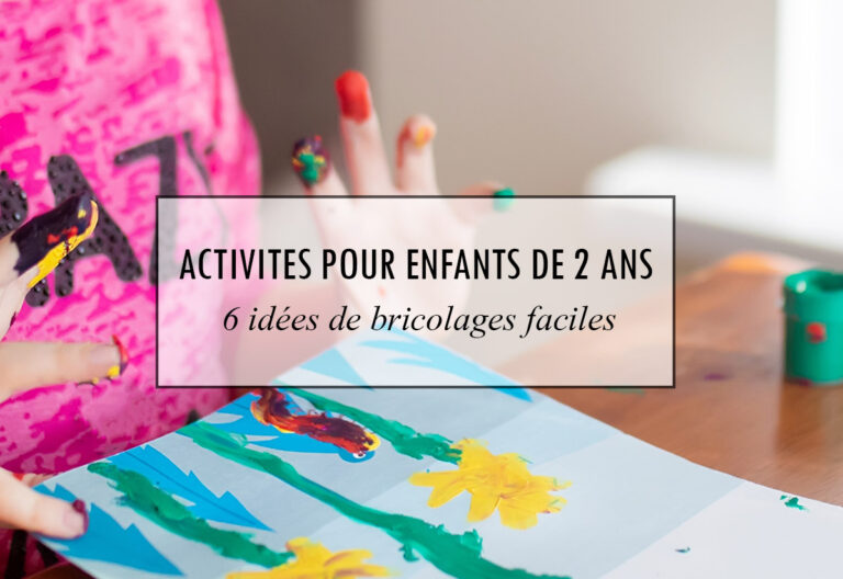 Activité pour enfant de 2 ans : 6 idées de bricolages faciles - Creavea