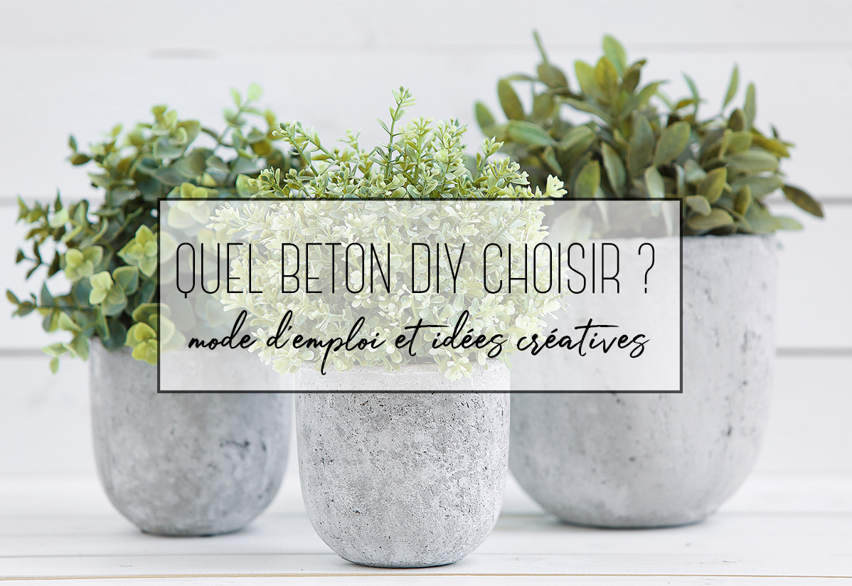 Quel béton DIY choisir ? - Creavea