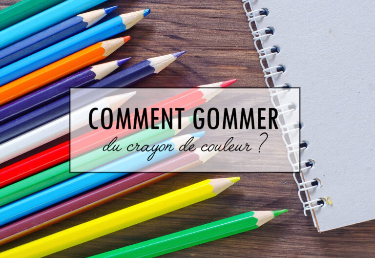 Comment gommer du crayon de couleur ? - Creavea