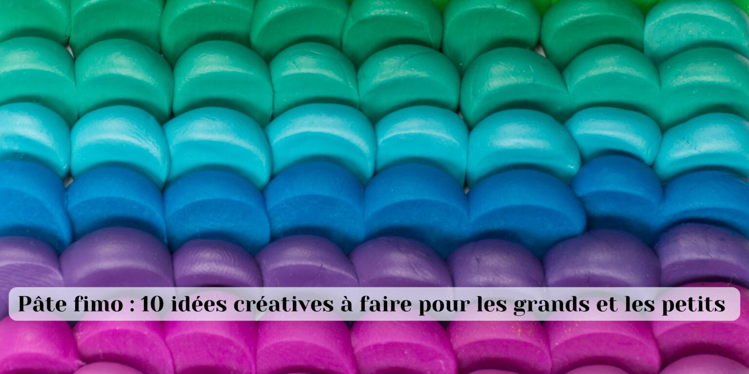 Pâte Fimo : 10 idées créatives à faire - Creavea